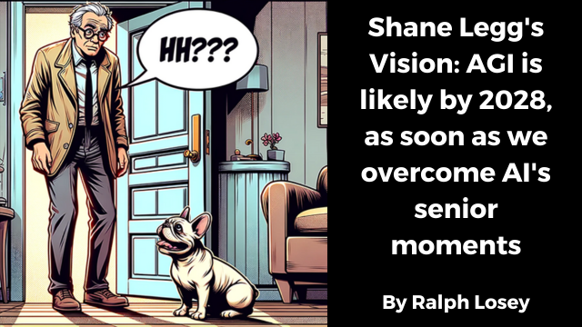 Shane Legg’s Vision: AGI is Likely by 2028, as Soon as We Overcome AI’s Senior Moments | EDRM ...